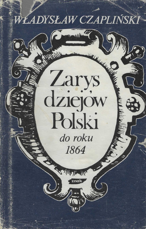 Stara-Szuflada > Zarys dziejów Polski do roku 1864